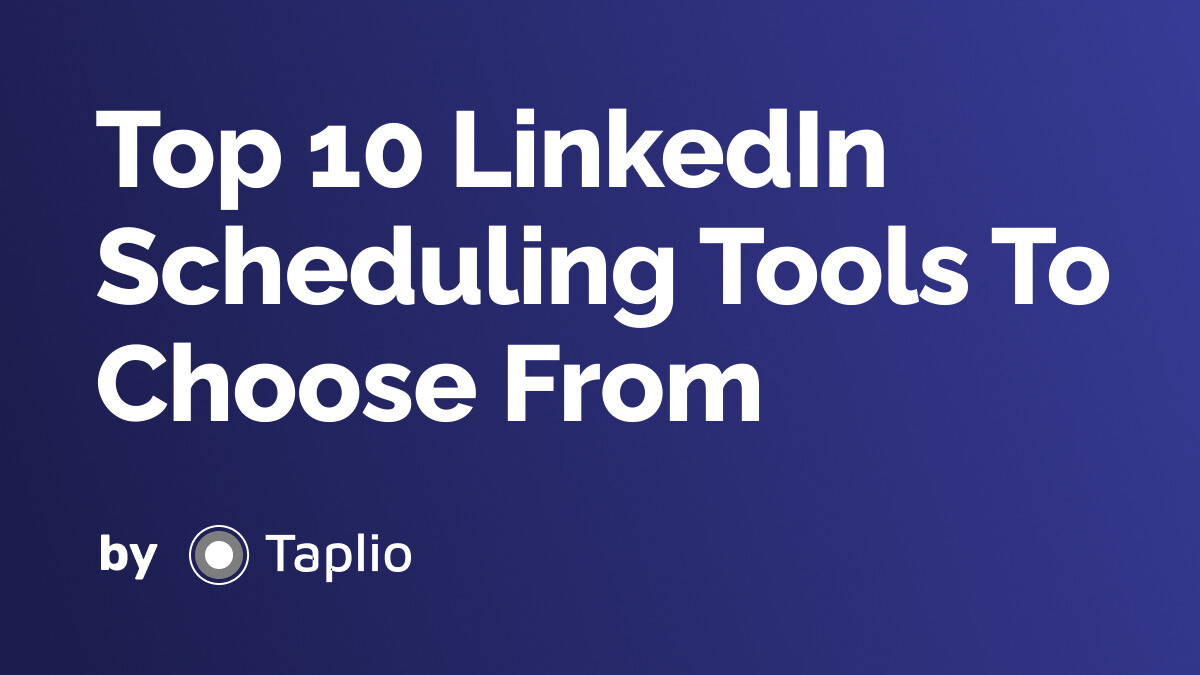 Top 10 LinkedIn Scheduling Tools